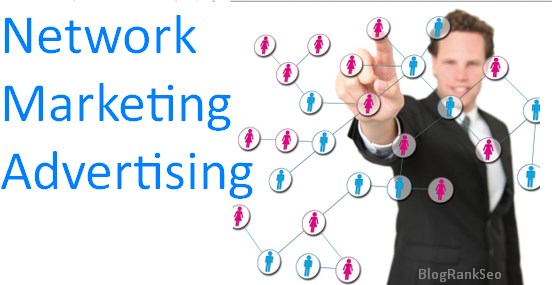 What is Network Marketing Advertising? And how does it work?